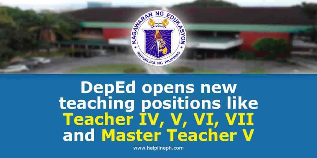 DepEd opens new teaching positions like Teacher IV, V, VI, VII and ...
