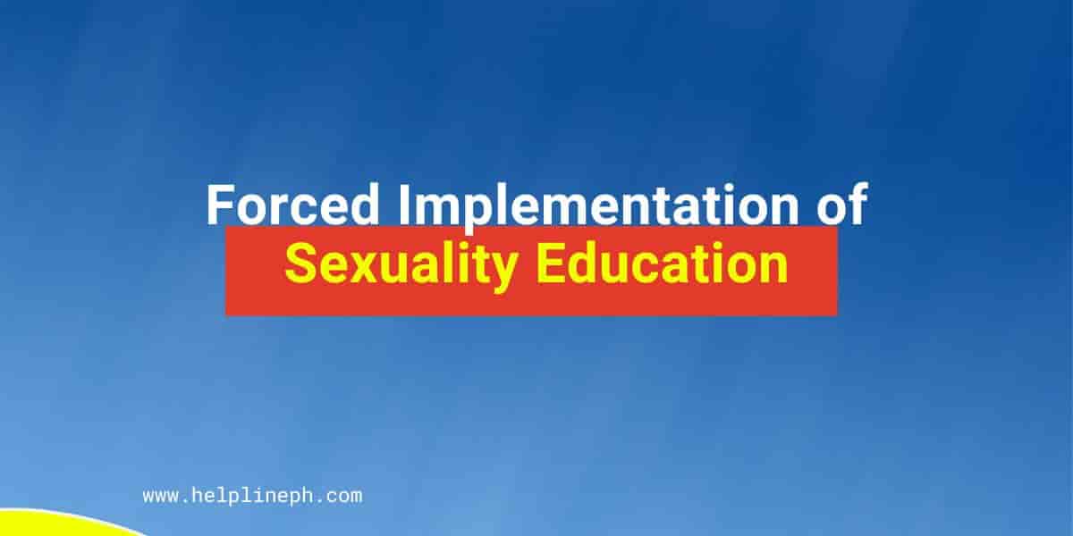 Forced Implementation Of Sexuality Education Helpline Ph