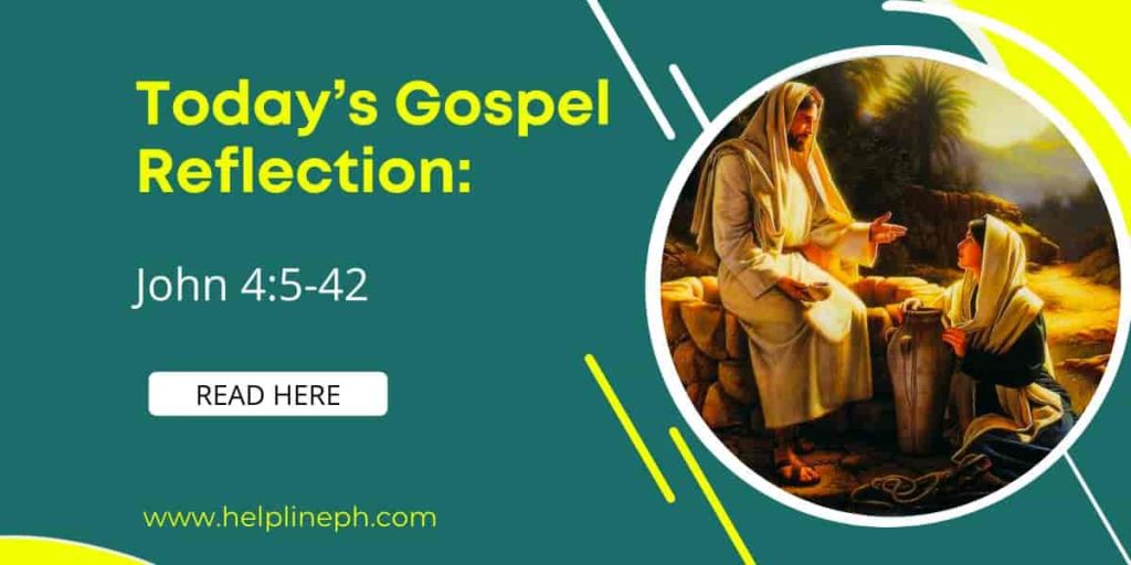 Today’s Gospel Reflection: John 4:5-42 | Helpline PH