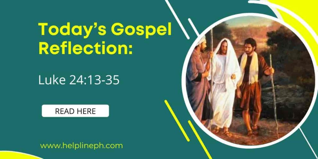 Today’s Gospel Reflection: Luke 24:13-35 | Helpline PH