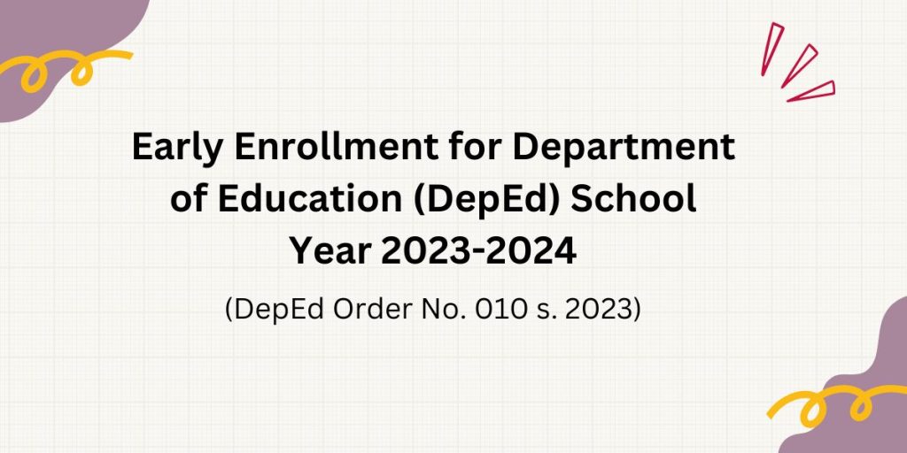 Early Enrollment for Department of Education (DepEd) School Year 2023 ...