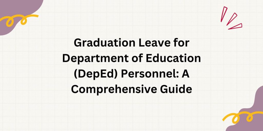 Graduation Leave for Department of Education (DepEd) Personnel: A ...