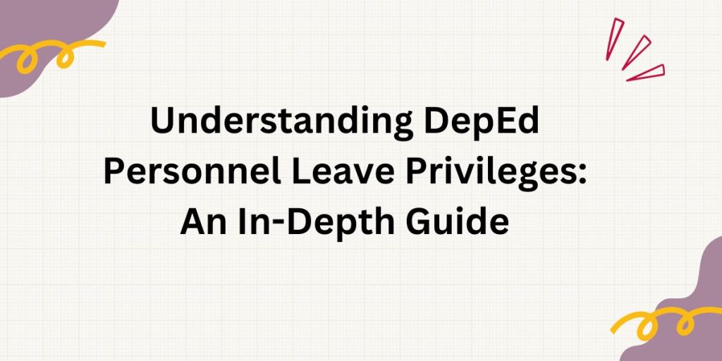 Understanding DepEd Personnel Leave Privileges: An In-Depth Guide ...