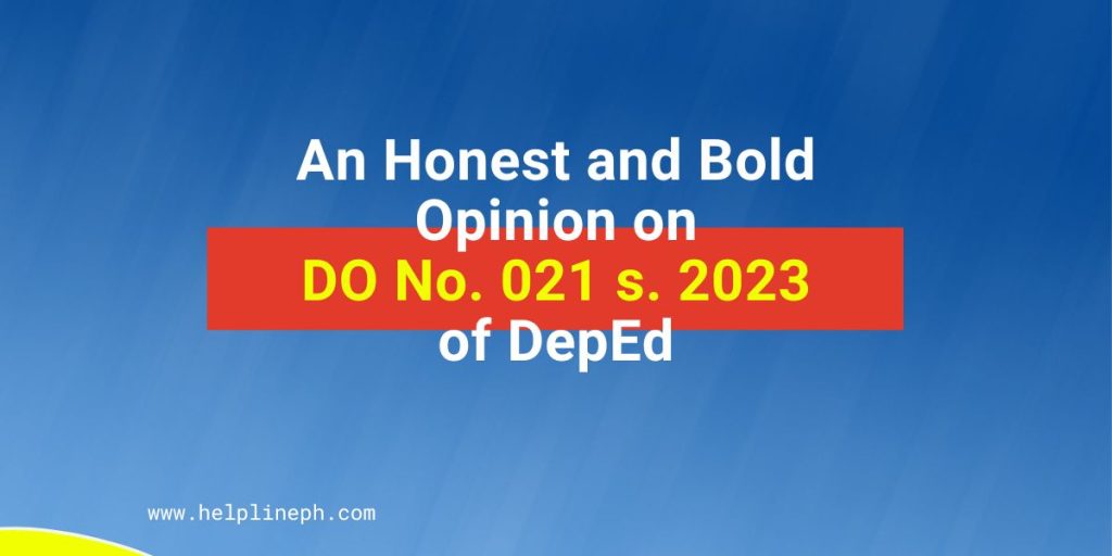 An Honest and Bold Opinion on DO No. 021 s. 2023 of DepEd | Helpline PH