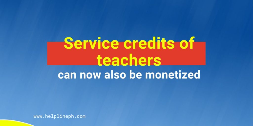 Service credits of teachers can now also be monetized | Helpline PH